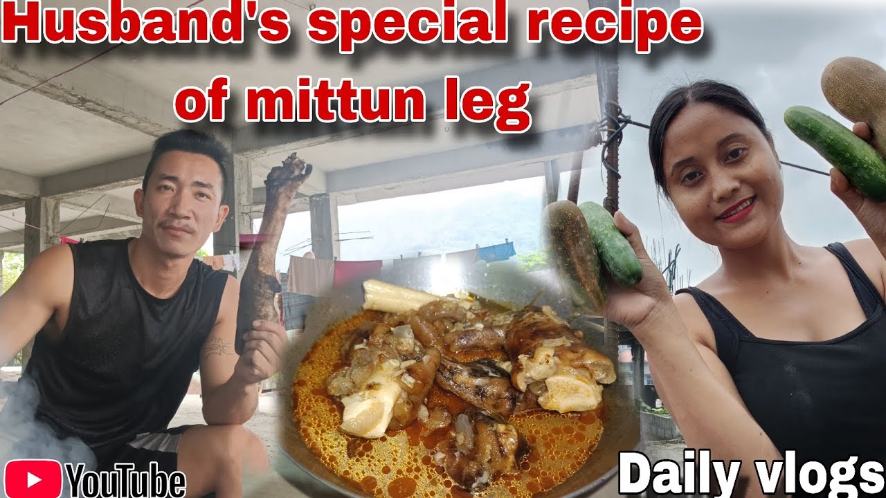 Husband special Recipe of mittun Leg😀|| Daily vlogs|| Arunachal Pradesh ...