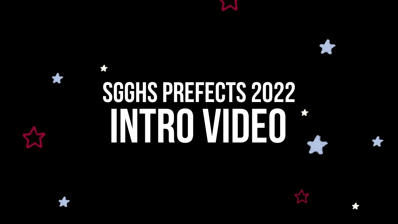 SGGHS 2022 PREFECT VIDEO - YouTube