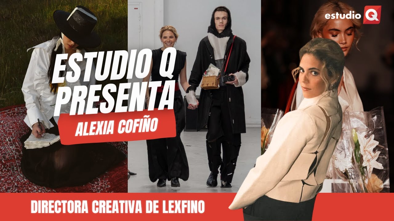 ESTUDIO Q PRESENTA: Alexia Cofiño "Directora creativa de Lexfino" - YouTube