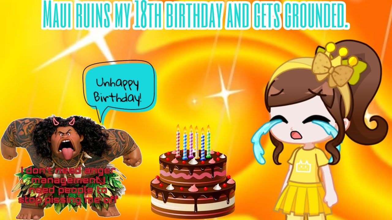 Maui ruins my 18th birthday and gets grounded. - YouTube