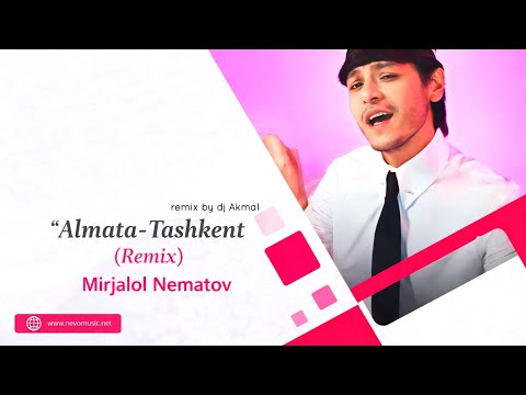 Mirjalol Nematov - Almata-Tashkent (Remix) (remix by dj Akmal)