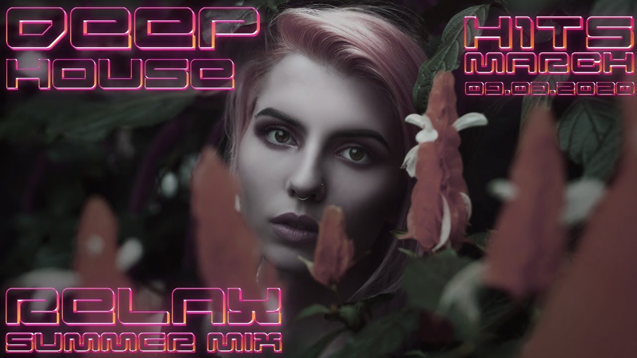 🔝 DEEP HOUSE 2020 MIX | HOUSE RELAX 2020 | SUMMER MIX 2020 #13 - YouTube