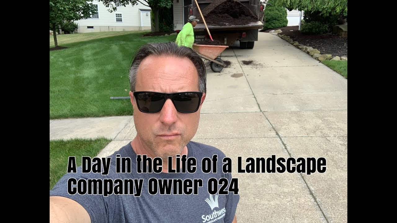 A Day in the Life of a Landscape Company Owner # 024 - YouTube