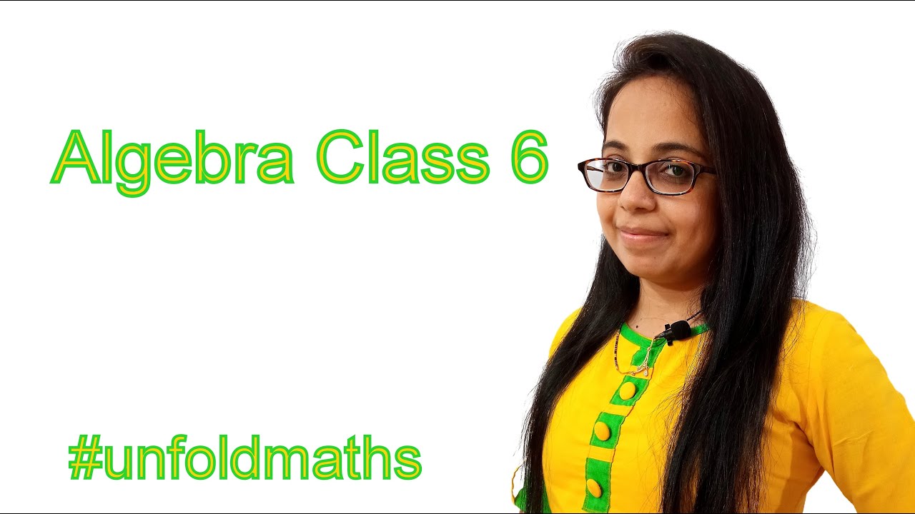 Algebra Class 6 - YouTube