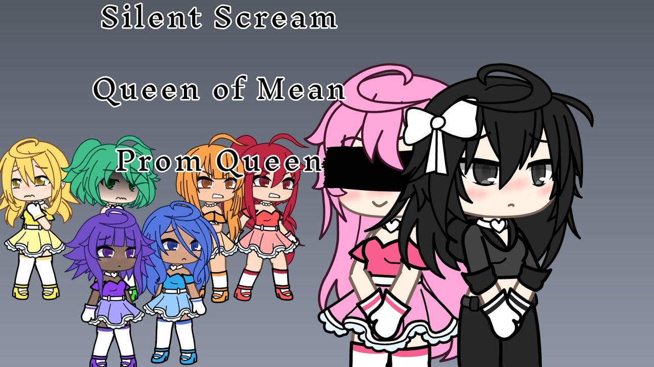 Silent Scream • Queen of Mean • Prom Queen ~ GLMV ~ 3 in 1 - YouTube