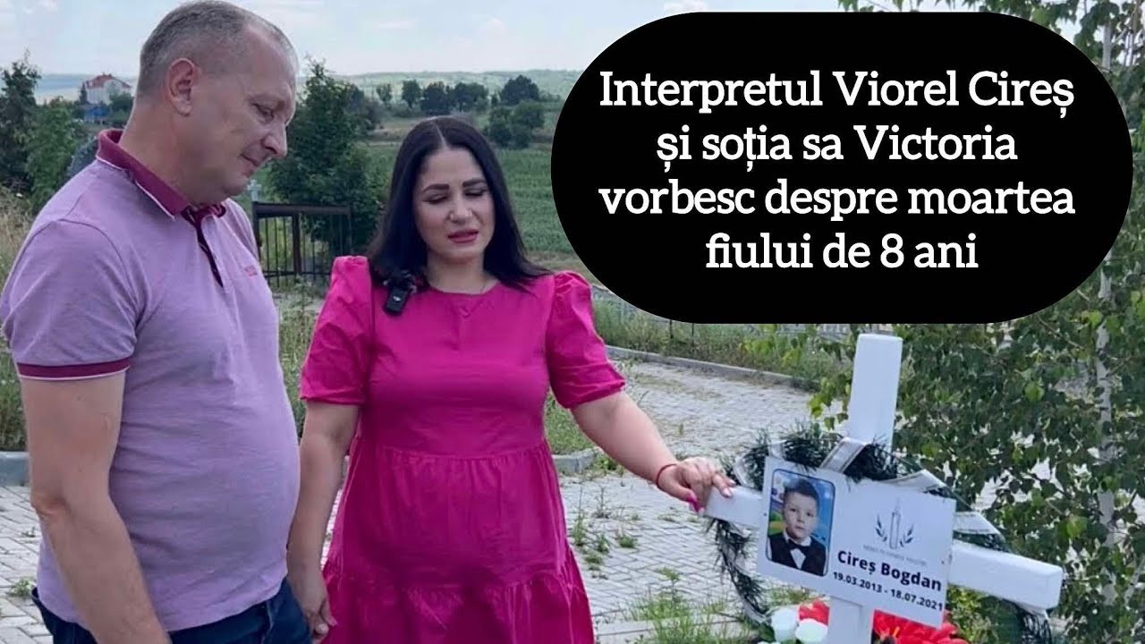 Interpretul Viorel Cireș și soția sa Victoria vorbesc despre moartea ...