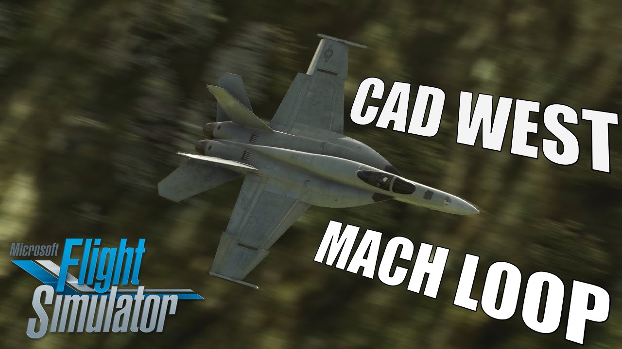 CAD West Mach Loop - F/A 18 & C-17 Flyby - Microsoft Flight Simulator 4k - YouTube