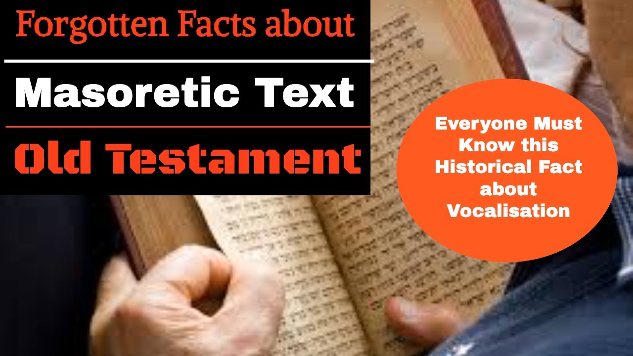 Forgotten Facts about Masoretic Text/ Hebrew Scripture/ Old Testament ...