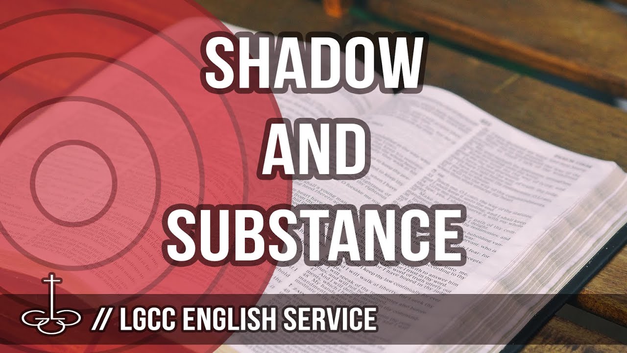 September 20, 2020 // English Service // Shadow and Substance - YouTube
