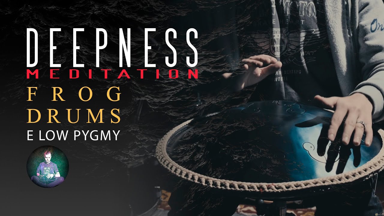 #meditation Deepness - E low Pygmy | Frog Drums - YouTube