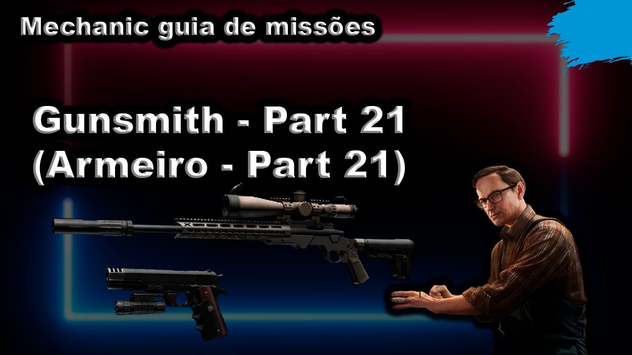 Gunsmith - Part 21 (Armeiro - Part 21) Mechanic guia de missões ...