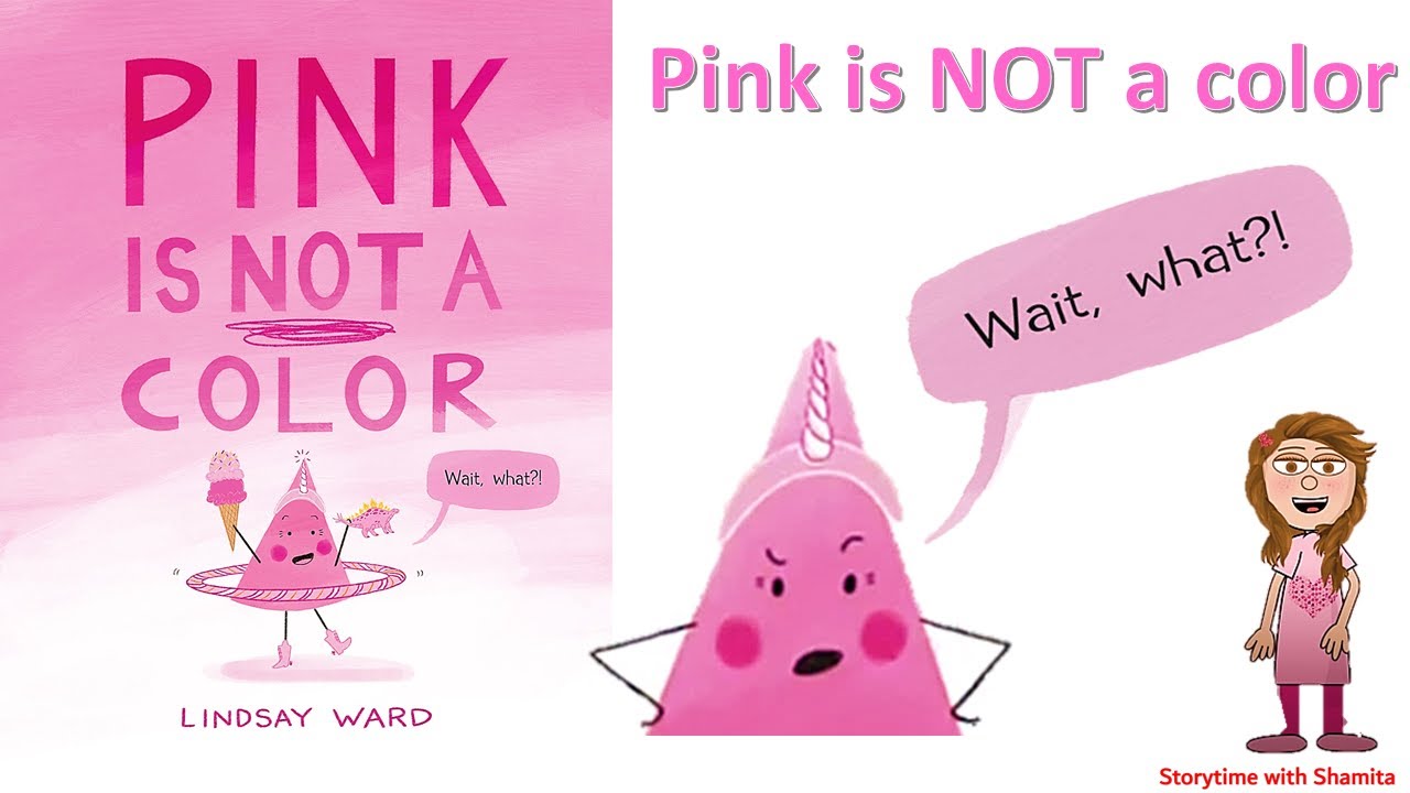 Pink Is Not a Color by Lindsay Ward. Read Aloud for Kids. - YouTube
