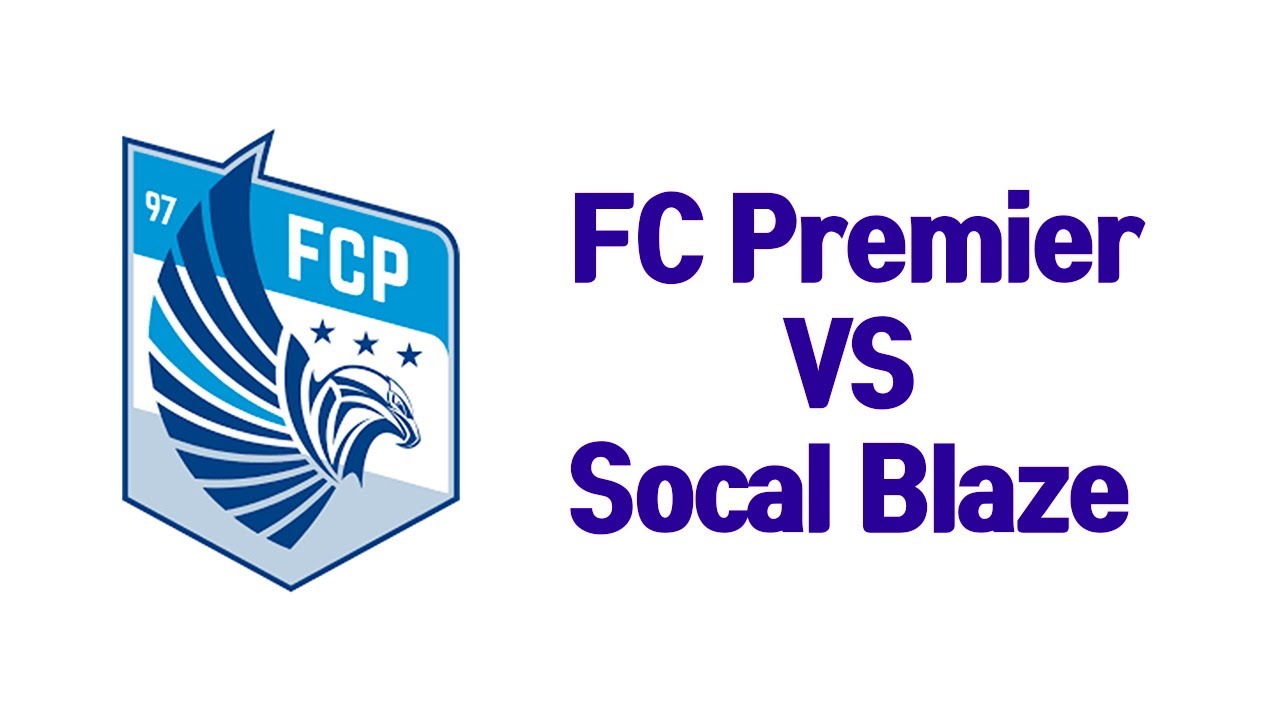 FC Premier VS Socal Blaze - YouTube