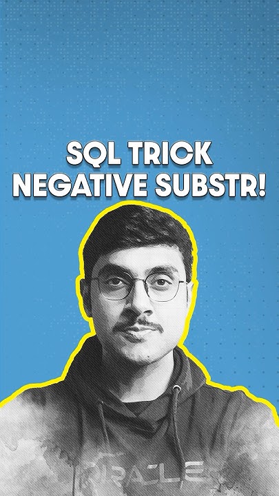 🔍SQL SUBSTR Function Trick (Negative SUBSTR!) | SQL Interview Challenge ...
