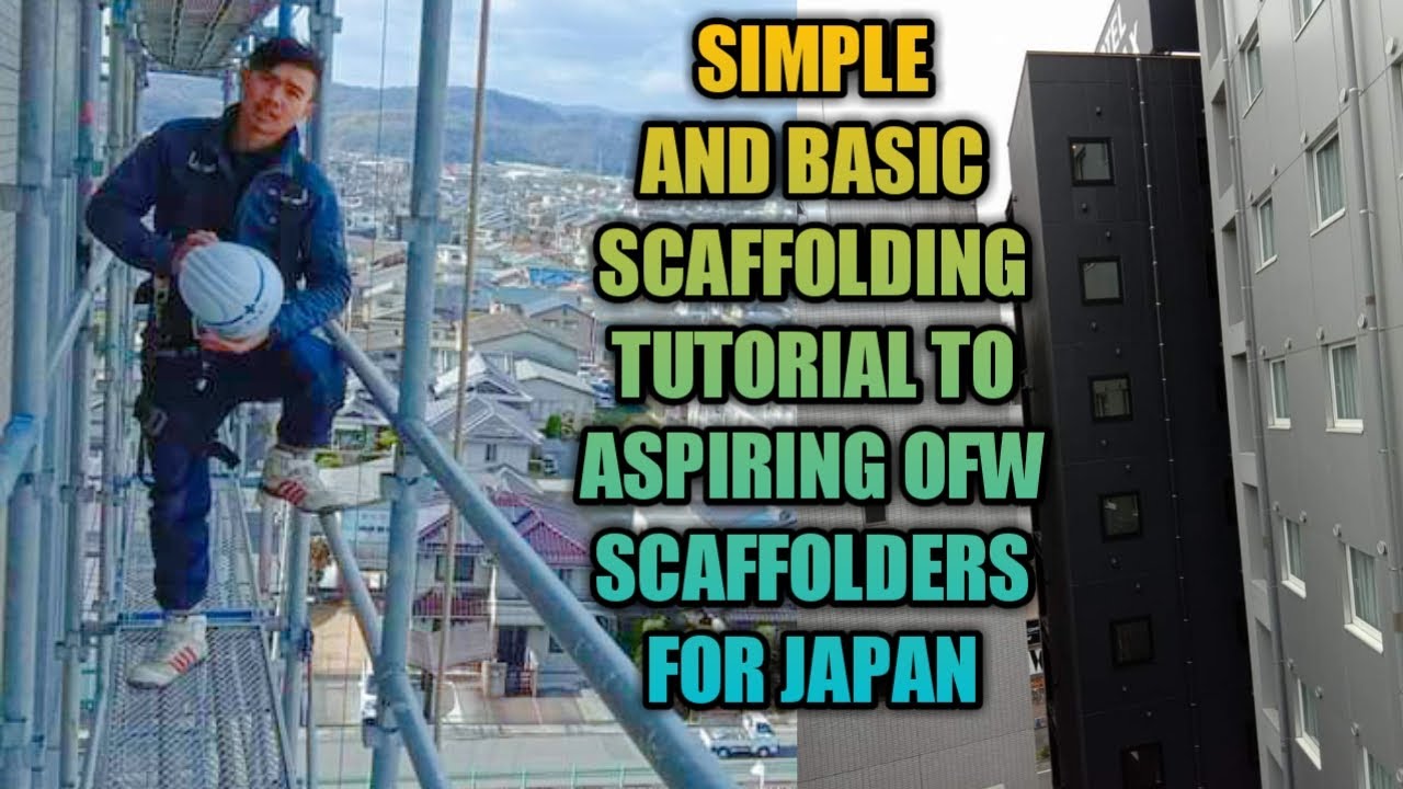 Japan’s basic and simple scaffolding tutorial for first timers ...