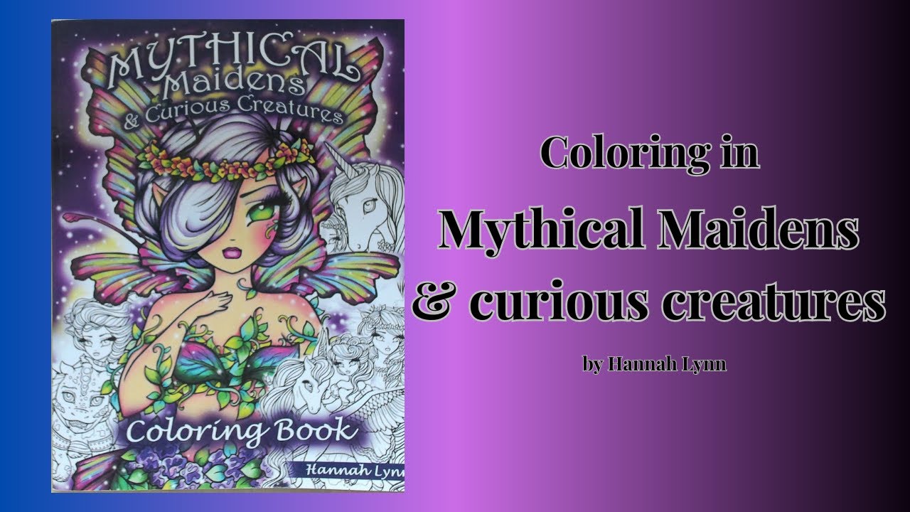 Coloring in Mythical Maidens & Curious Creatures by Hannah Lynn. # ...