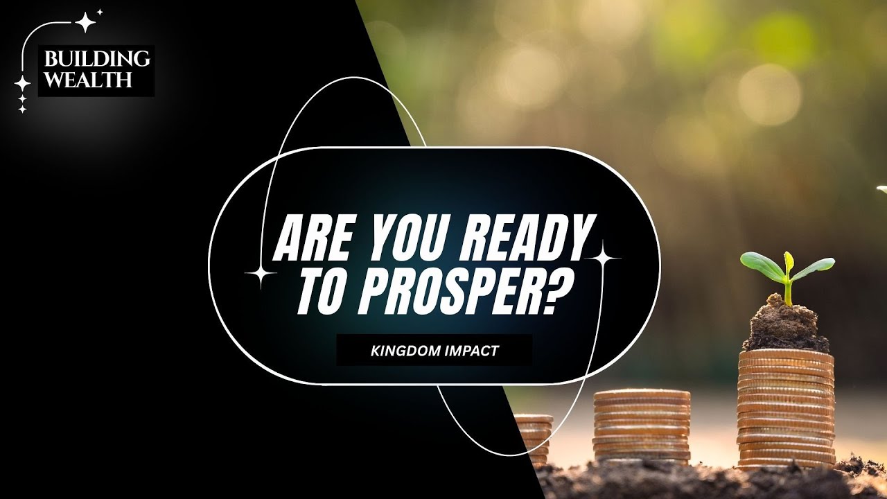 #10 BUILDING WEALTH: ARE YOU READY TO PROSPER? - Elder William Ndawula ...