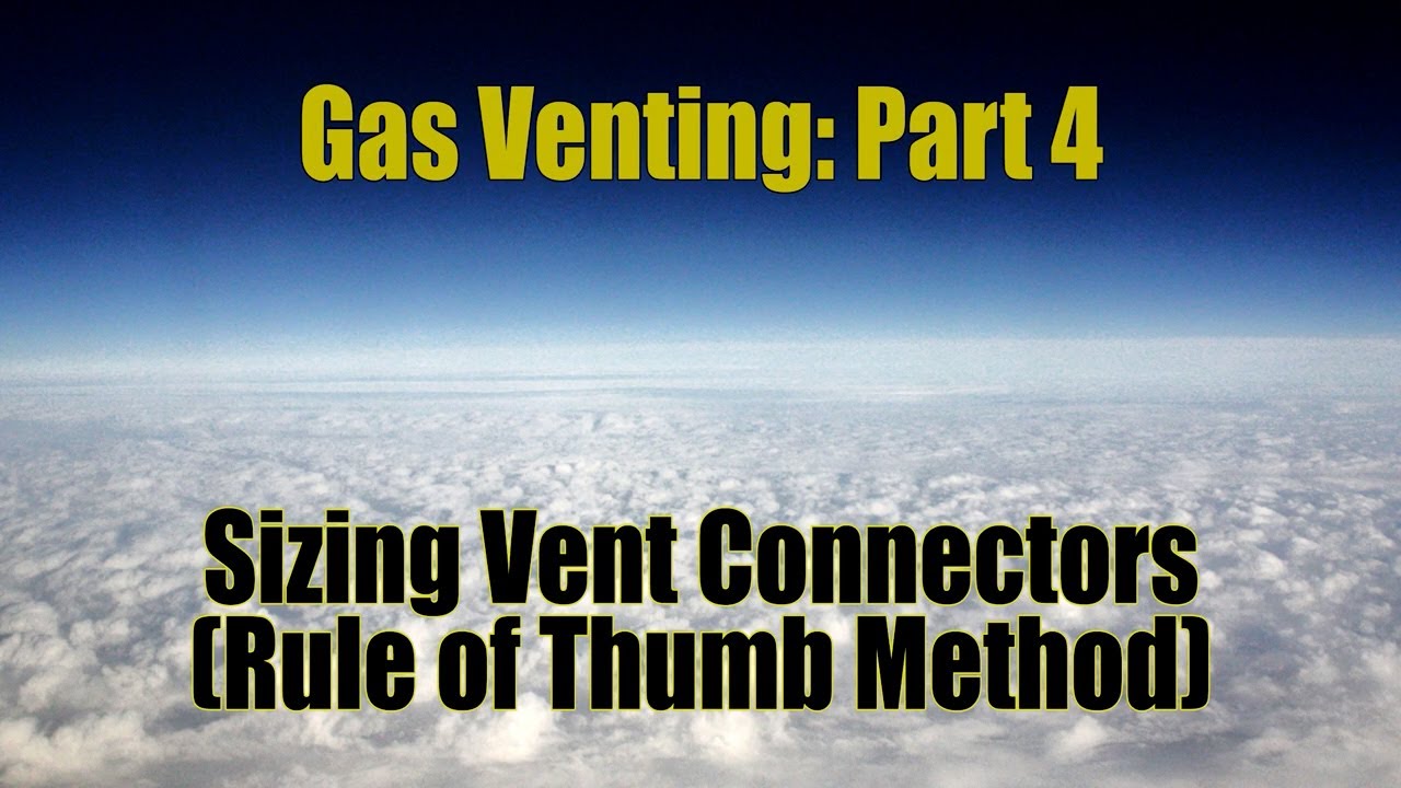 Gas Venting: Part 4 - Sizing Vent Connectors with the Rule of Thumb ...