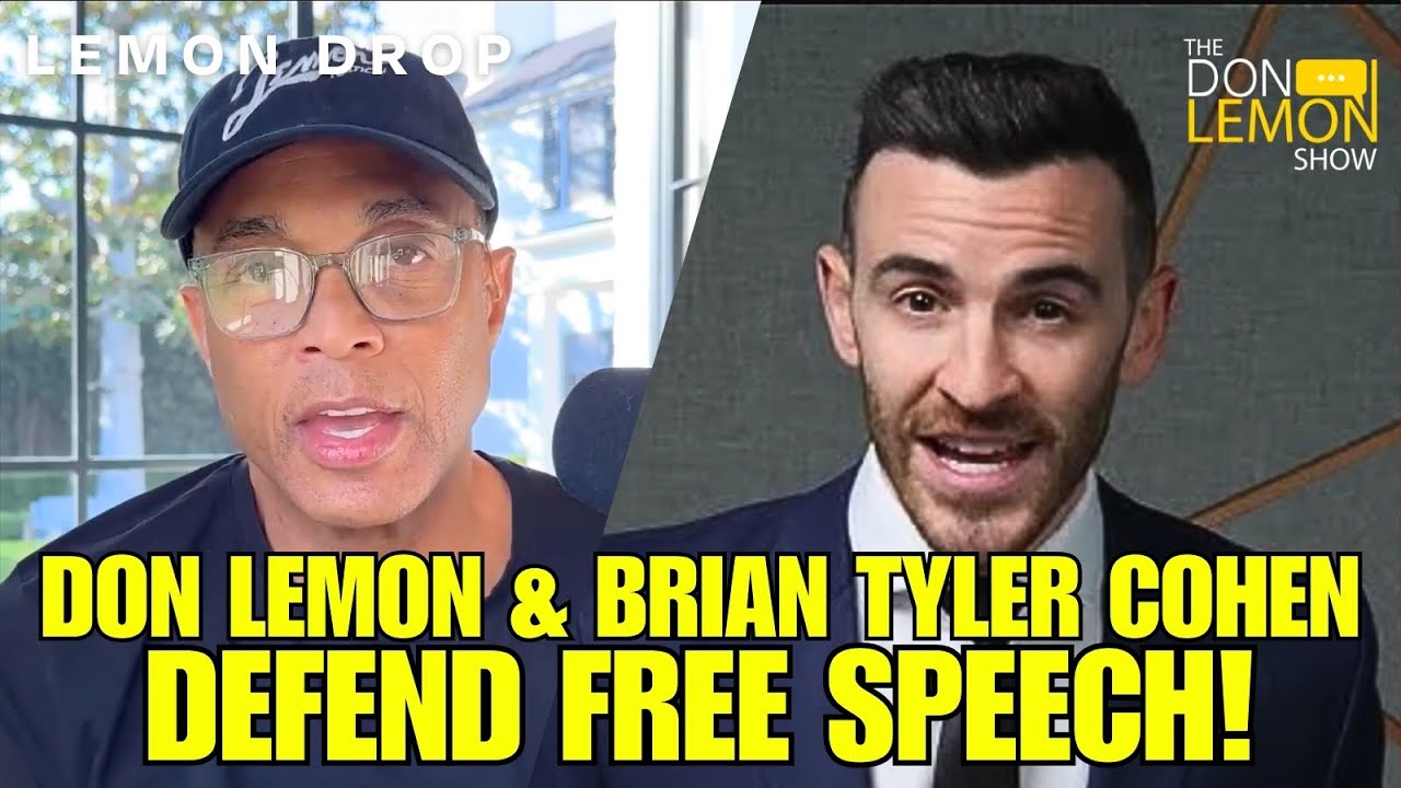 LEMON DROP | Don Lemon & Brian Tyler Cohen Defend Free Speech - YouTube