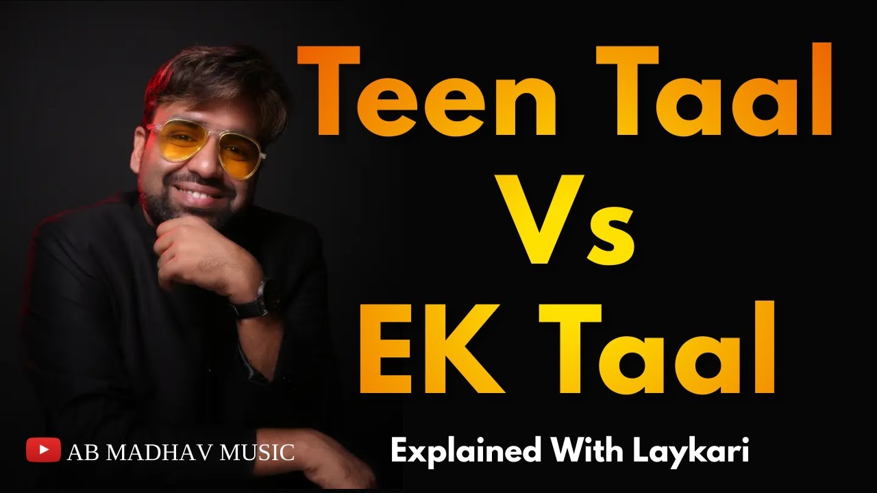 Teen Taal vs Ek Taal | Explained With Laykari | AB Madhav - YouTube
