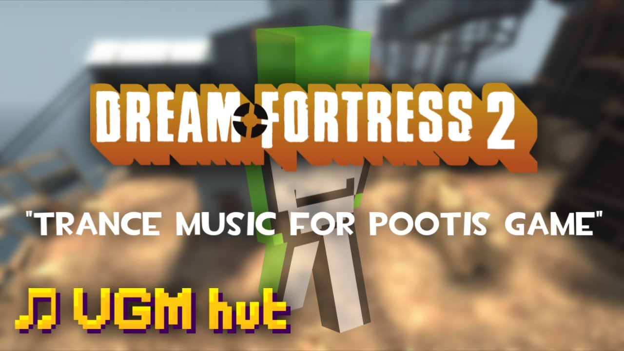 Trance Music for Pootis Game | Team Fortress 2 Music | VGM hut - YouTube