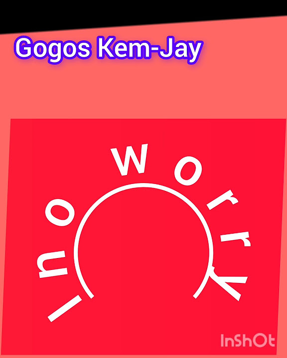 Gogos Kem-Jay don't worry - YouTube