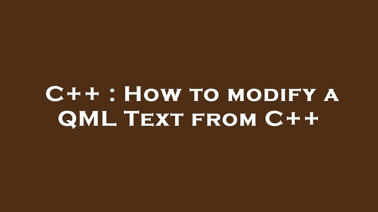 C++ : How to modify a QML Text from C++ - YouTube