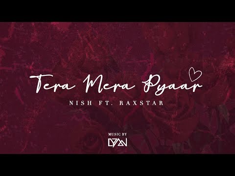 Nish - Tera Mera Pyaar (Ft. Raxstar) | OFFICIAL AUDIO + LYRICS | DJ LYAN | DESI 2020 SONG