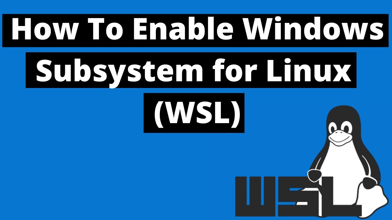 How To Enable Windows Subsystem for Linux (WSL) - YouTube