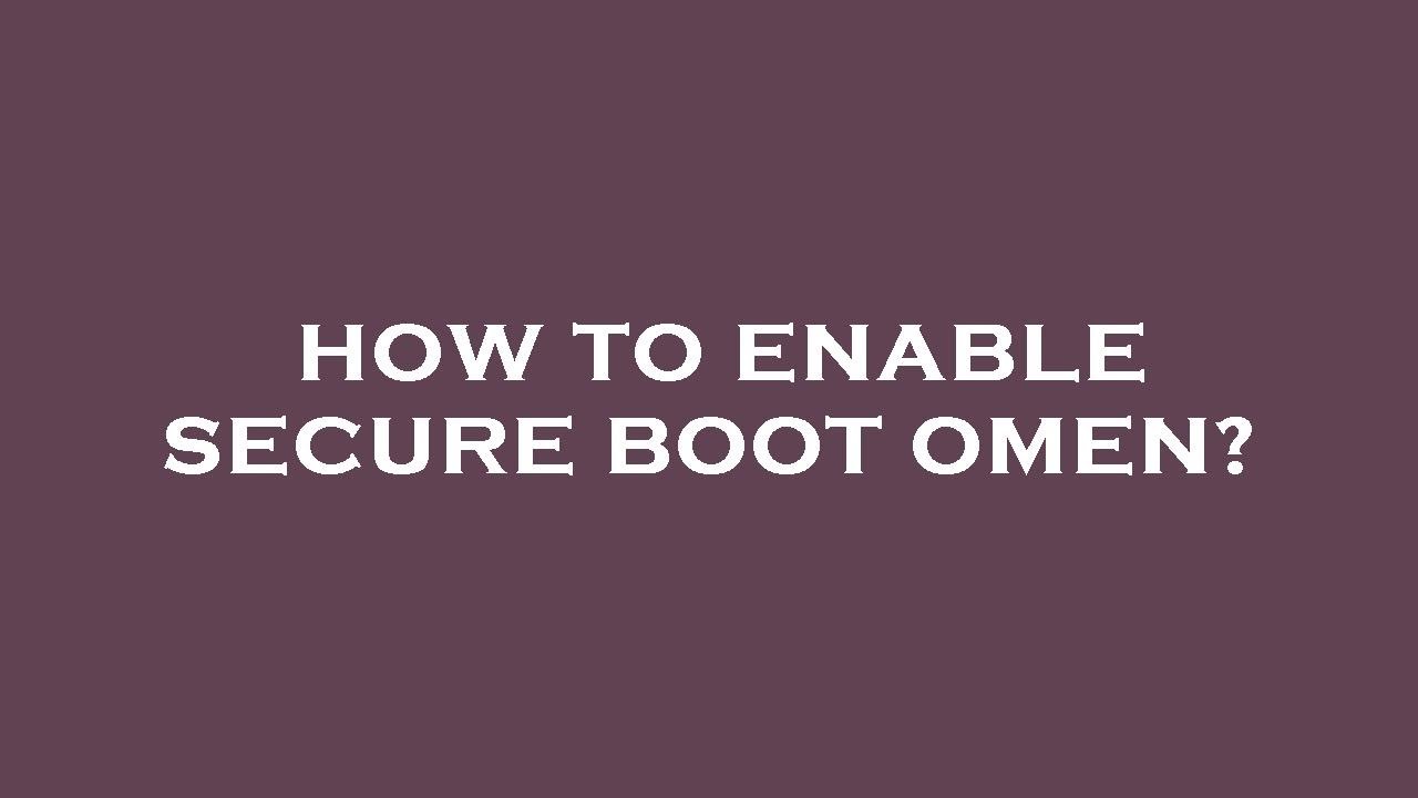 How to enable secure boot omen? - YouTube