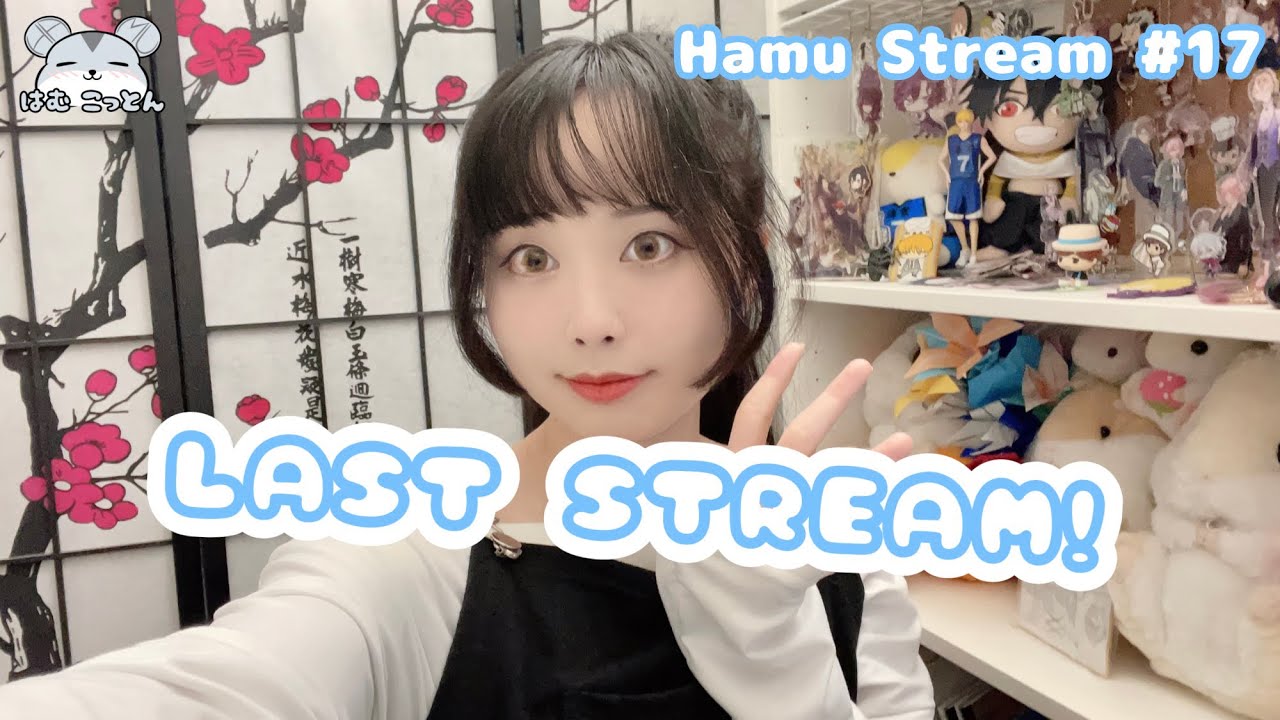 Last Stream! [Hamu Stream # 17] - YouTube