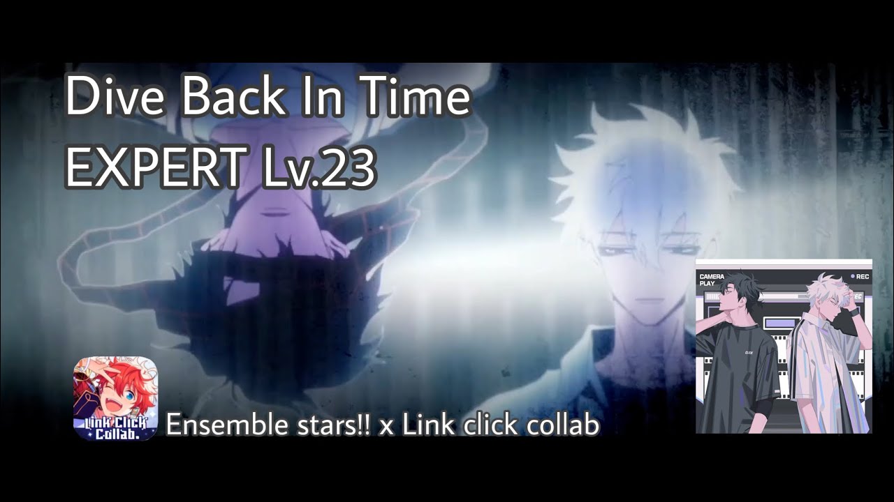Dive Back In Time EXPERT Lv.23 [Ensemble Stars!! x Link Click collab ...