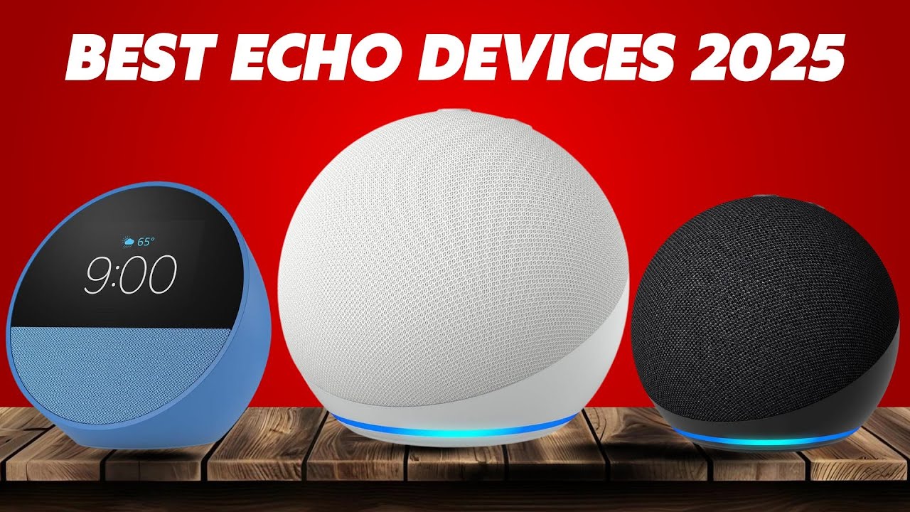 "Top 5 Best Echo Devices (2025) – Ultimate Buyer’s Guide & Reviews ...