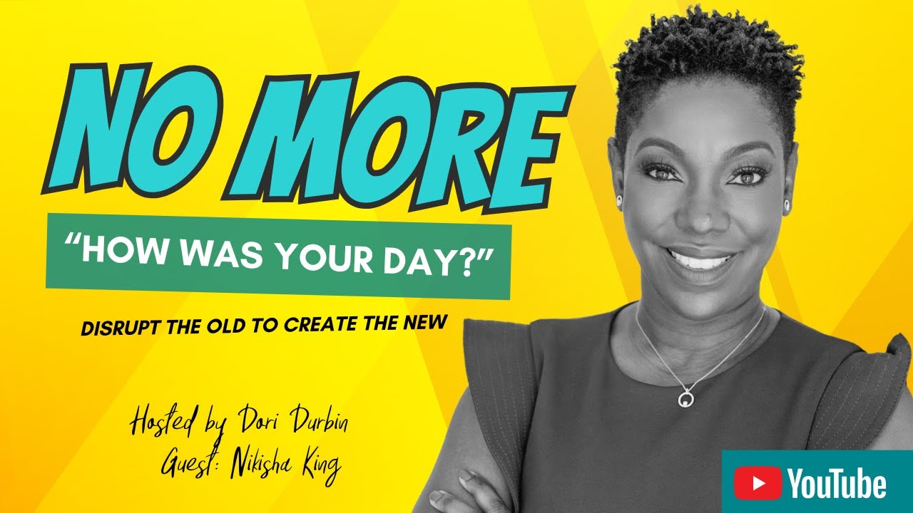 No More "How Was Your Day?" with Your Disruptive Coach Nikisha King ...