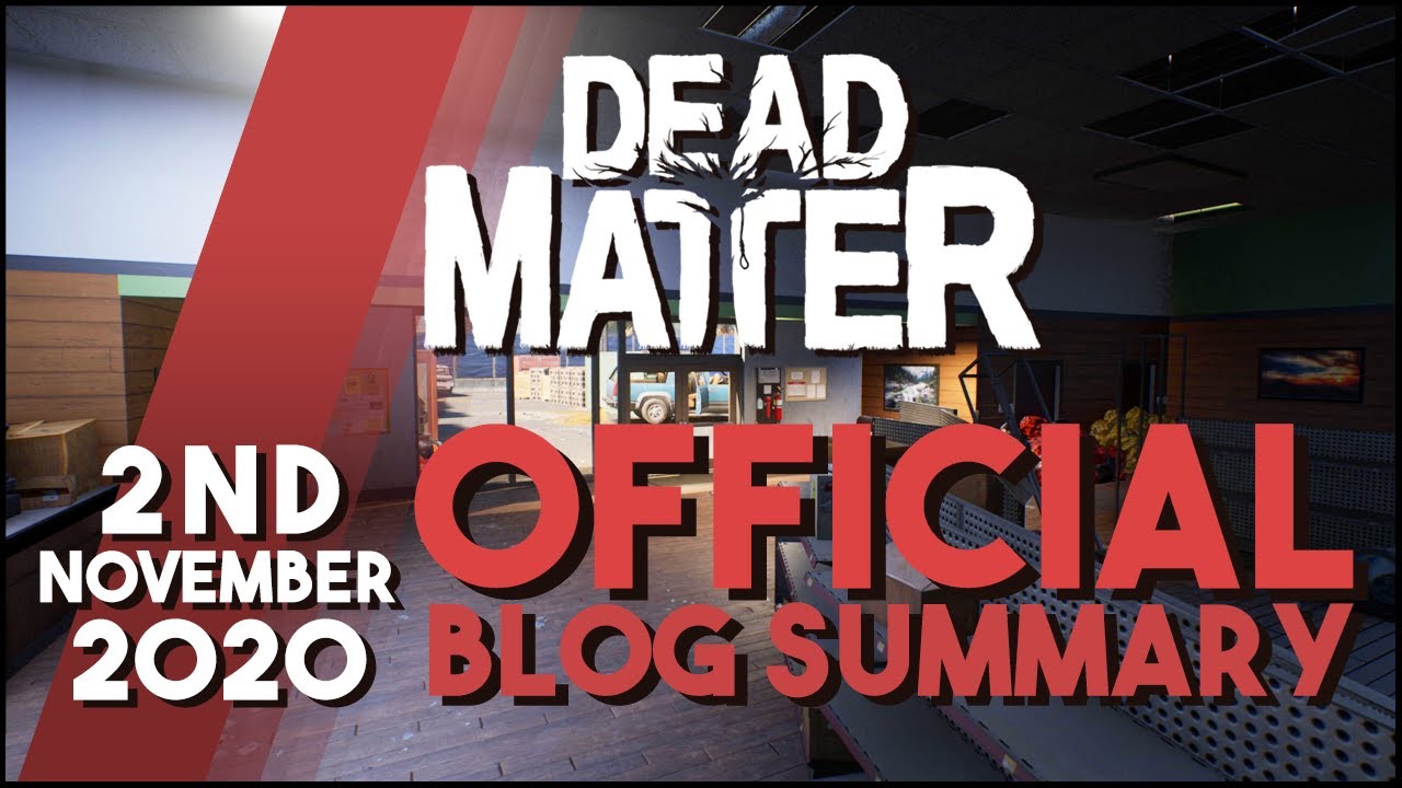 Dead Matter - Official Dev Blog Summary 11/02/2020 - YouTube