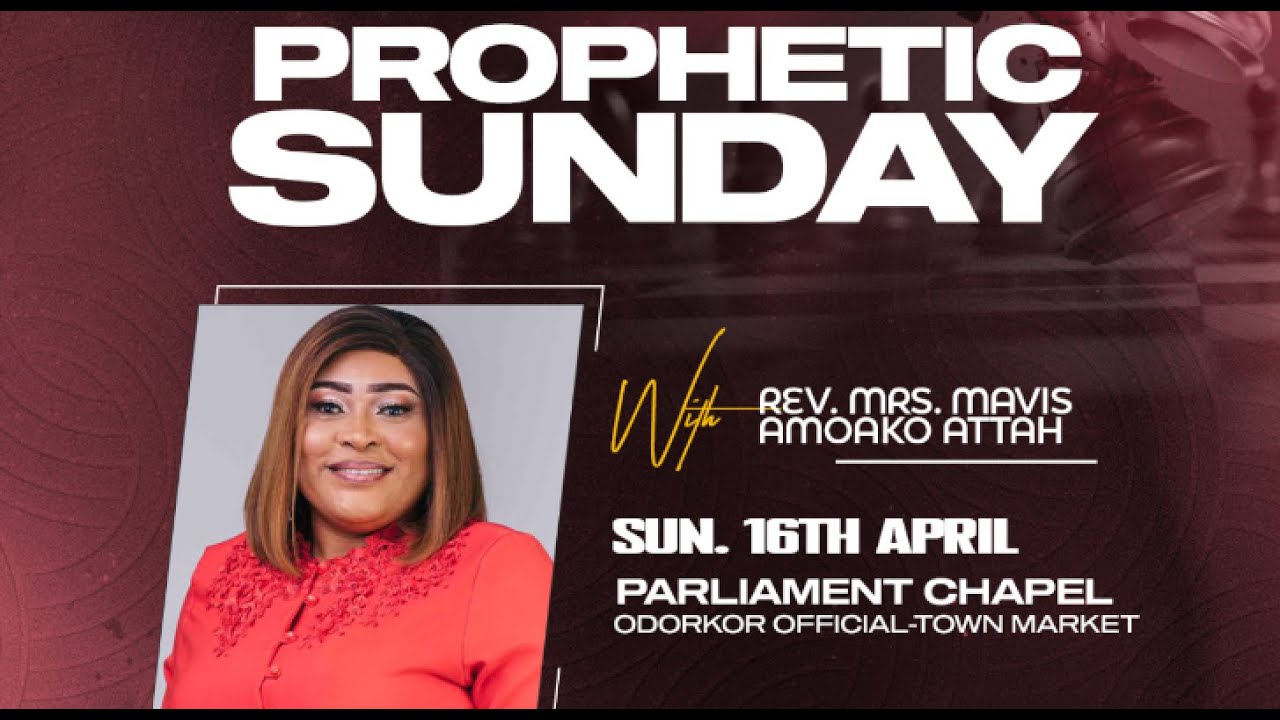 PROPHETIC SUNDAY WITH REV. MRS. MAVIS AMOAKO ATTAH(16.04.23) - YouTube