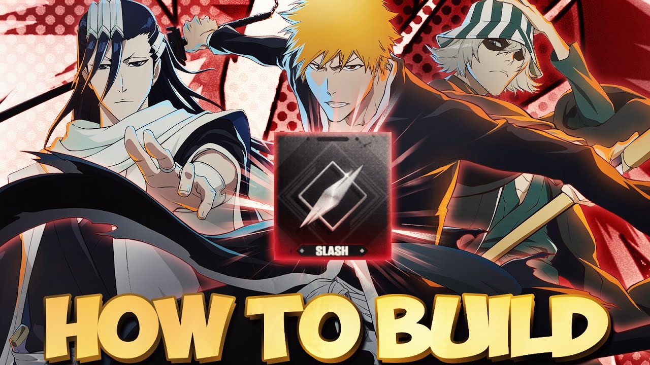 HOW TO BUILD EACH SLASH CHARACTER & TEAM COMP WITH SLASH UNITS - Bleach ...