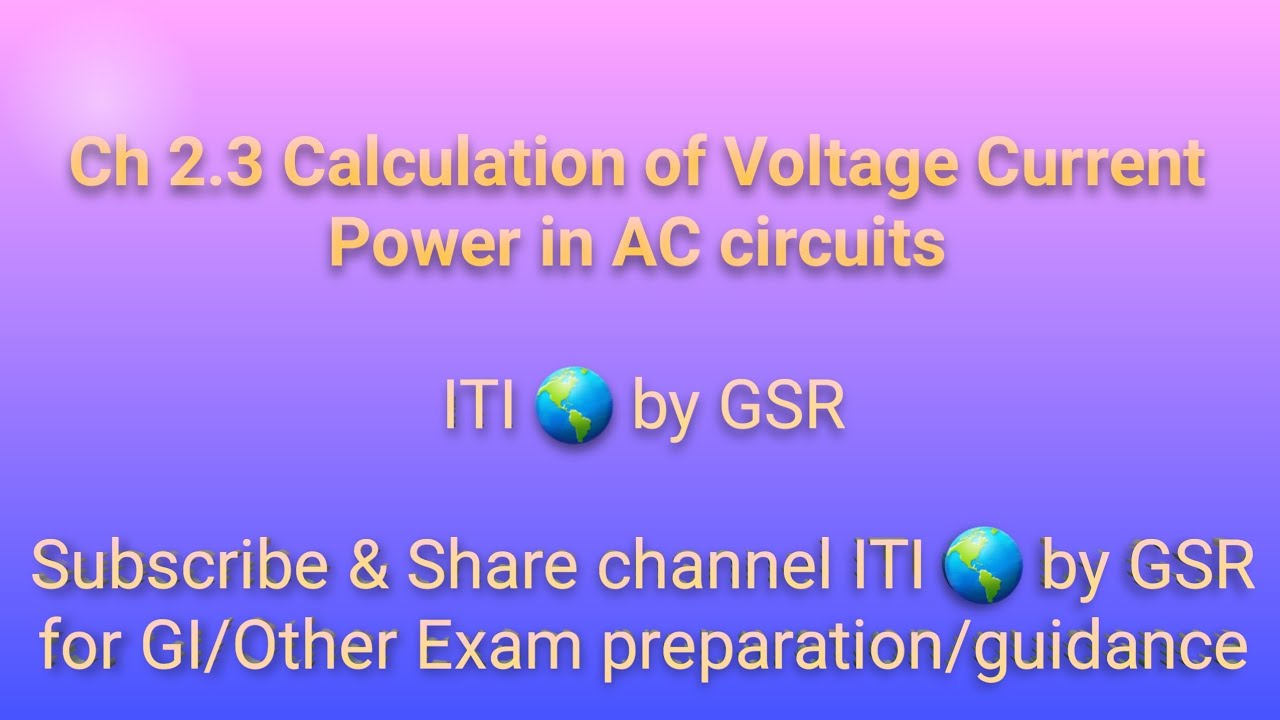 Ch 2.3 Calculations of Current Voltage Power of AC circuits - YouTube