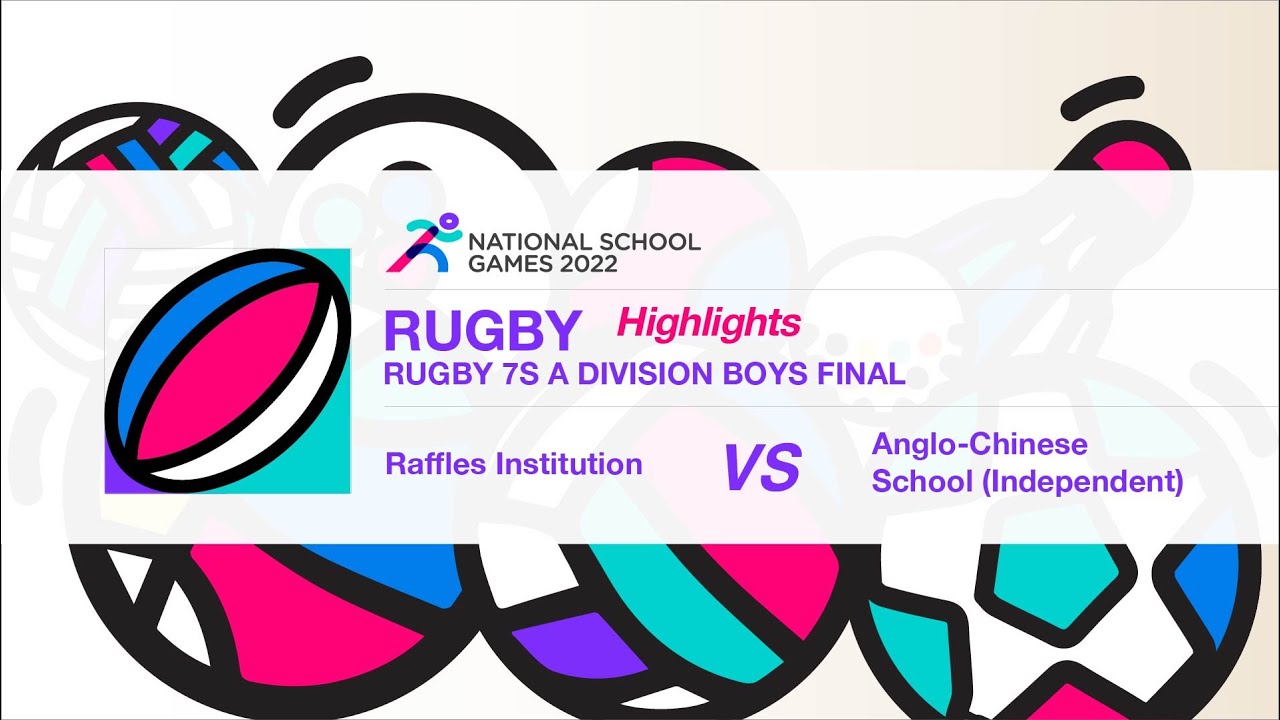 Anglo-Chinese School (Independent) vs Raffles Institution| Rugby A Div ...