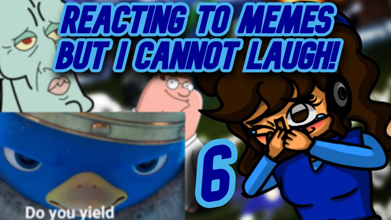 REACTING TO MEMES, BUT I CANNOT LAUGH! (LIVE) 6 - YouTube