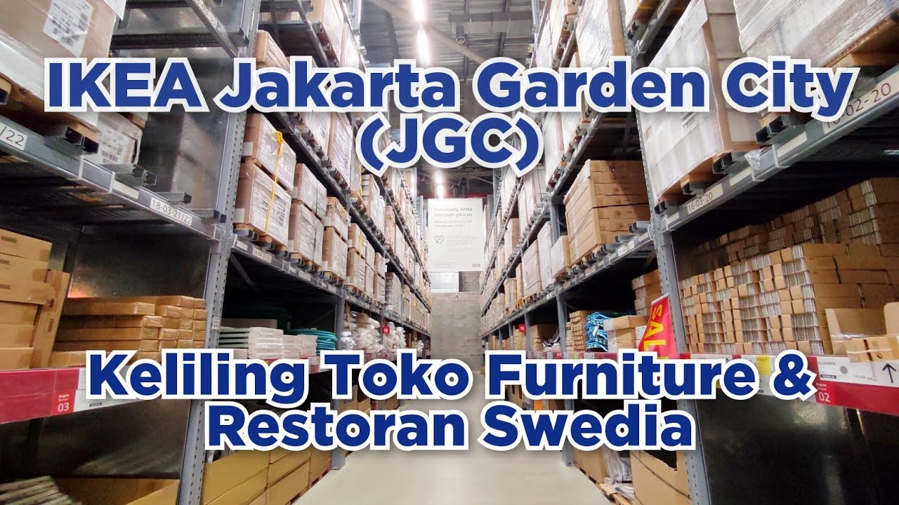 Tour Keliling IKEA Jakarta Garden City (JGC) - Toko Furnitur & Restoran ...