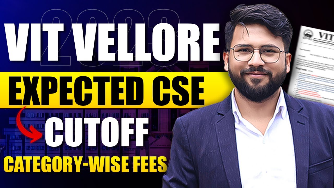 VITEEE Counselling 2023 | VIT Vellore Round-1 Expected Cutoff ...