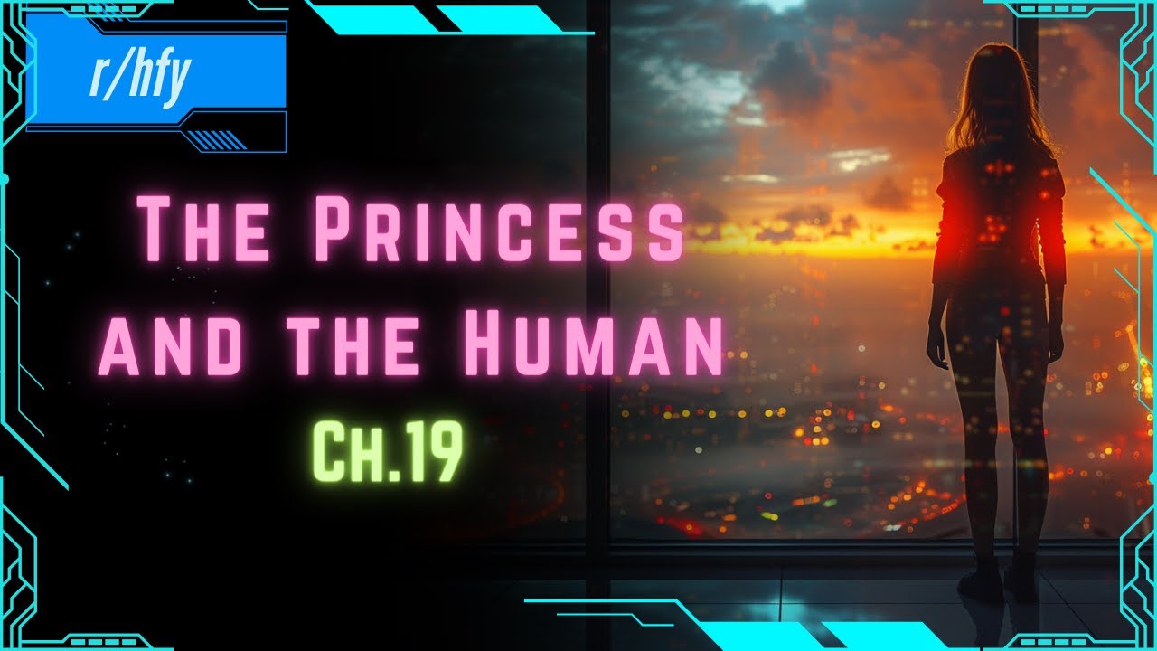 The Princess and the Human (Ch. 19) - HFY Humans are Space Orcs Reddit ...