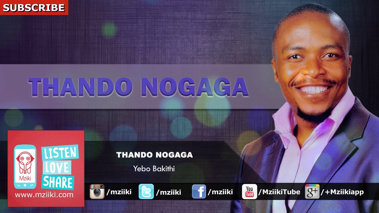 Yebo Bakithi | Thando Nogaga | Official Gospel Audio - YouTube Music
