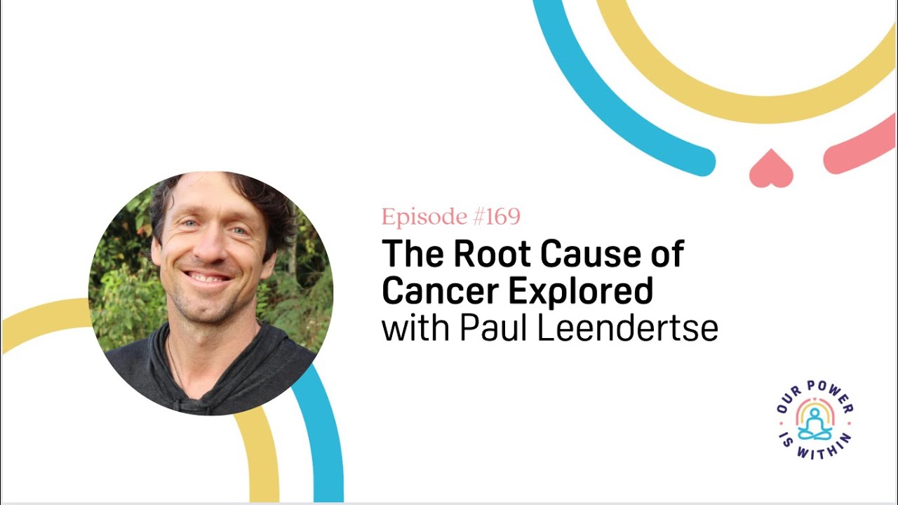 The Root Cause of Cancer Explored with Paul Leendertse - YouTube