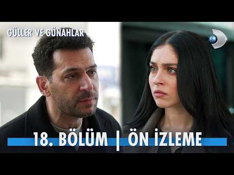 Güller ve Günahlar 18. Bölüm Ön İzleme | “Sen niye benim için bu kadar endişeleniyorsun?\