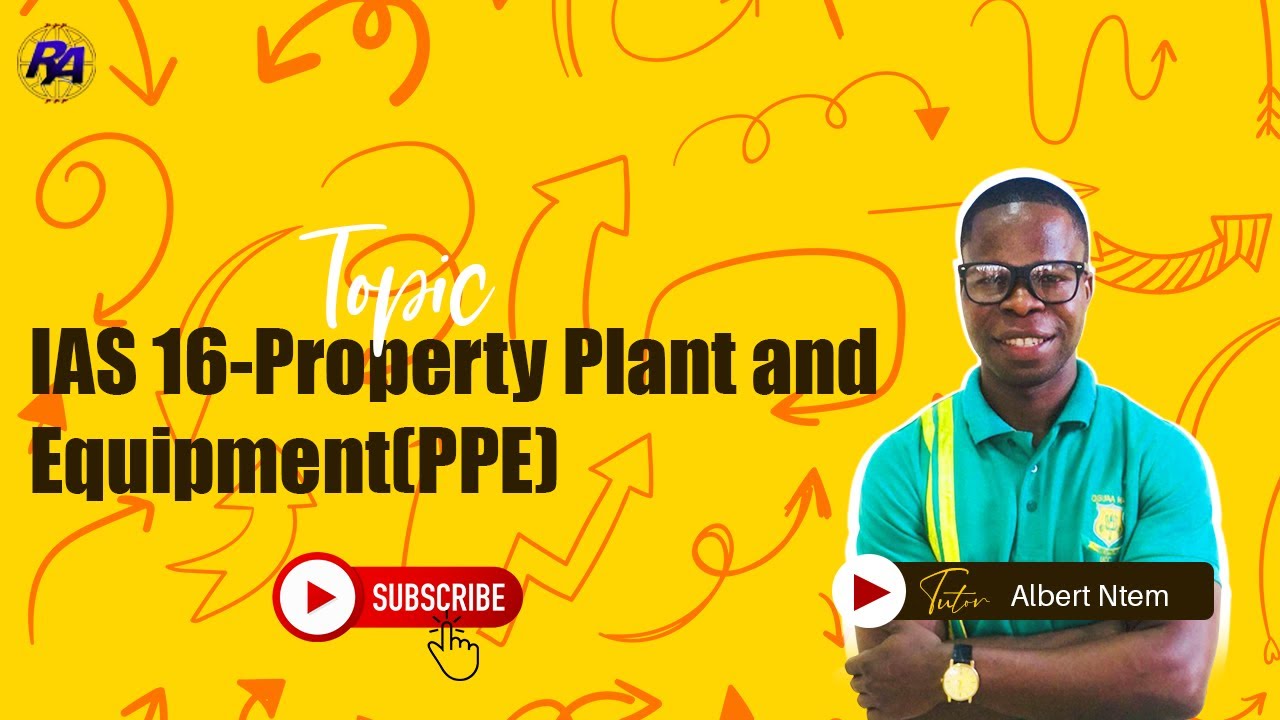 Property, Plant & Equipment (PPE) - IAS 16 All you need to know under ...
