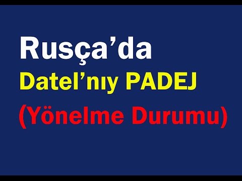 Rusça'da YÖNELME DURUMU. Datel'nıy Padej Konu Anlatımı.