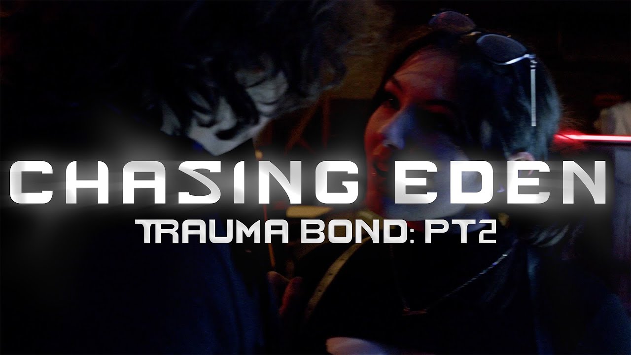 Chasing Eden S1-E5: 'Trauma Bond Pt2 - Chasing Ghosts' - YouTube