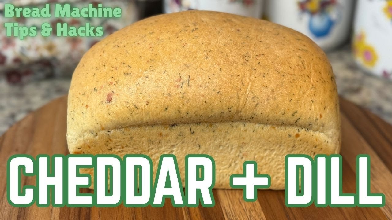 Cheddar Cheese & Dill Bread | Bread Machine Tutorial + Hacks for 1 lb ...